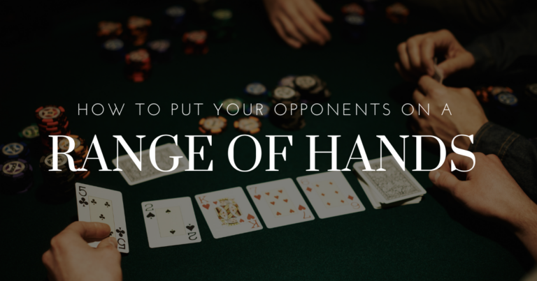 How to Put Your Opponents on a Range of Hands - Chip Leader Coaching